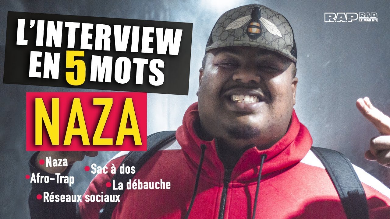 NAZA - L'interview en 5 mots : Son Blase, Afro-Trap, Sac à dos, Réseaux ...
